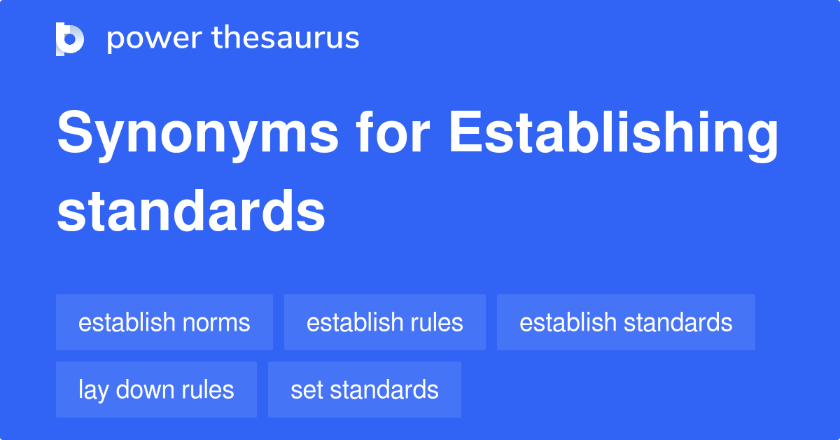 Establishing Standards synonyms - 73 Words and Phrases for Establishing ...