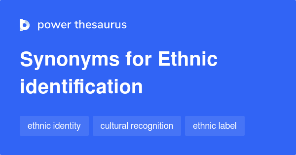 Ethnic Identification synonyms - 66 Words and Phrases for Ethnic ...