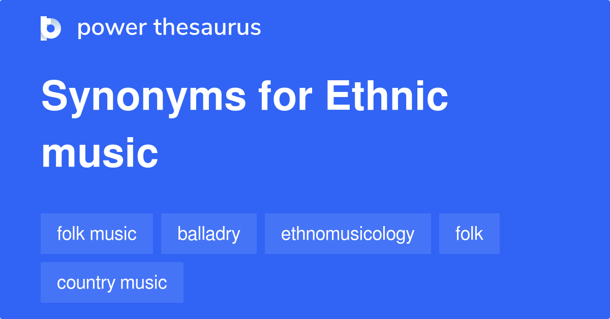 Ethnic Music synonyms - 19 Words and Phrases for Ethnic Music