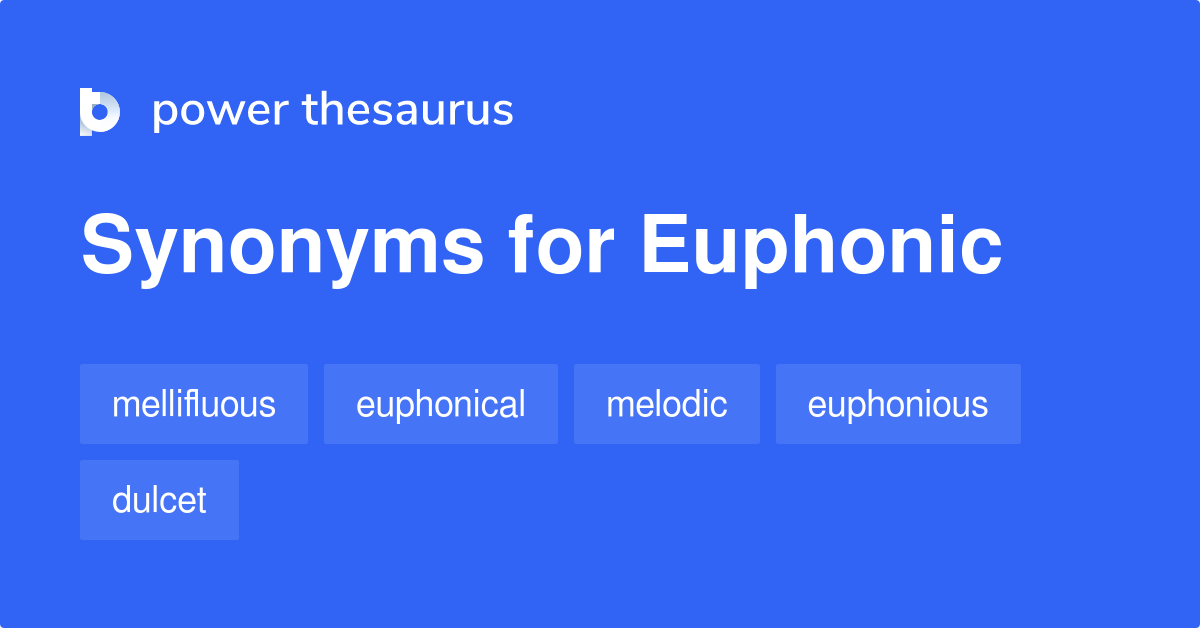 Euphonic synonyms - 148 Words and Phrases for Euphonic