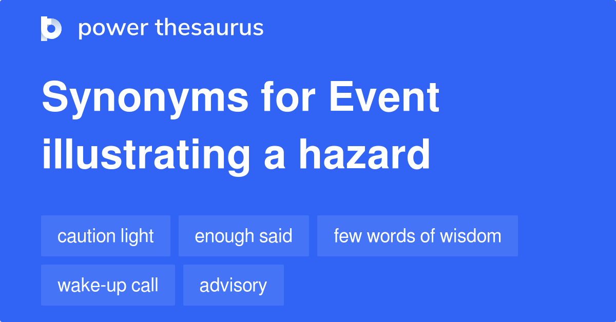 Event Illustrating A Hazard synonyms - 15 Words and Phrases for Event ...