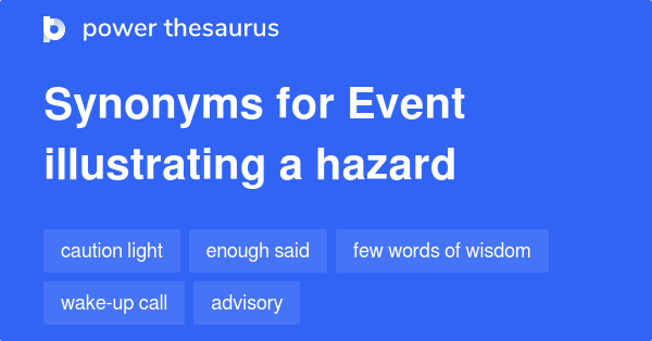Event Illustrating A Hazard synonyms - 15 Words and Phrases for Event ...