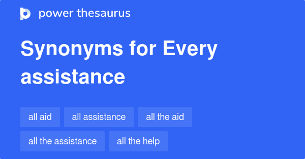Every Assistance synonyms - 52 Words and Phrases for Every Assistance