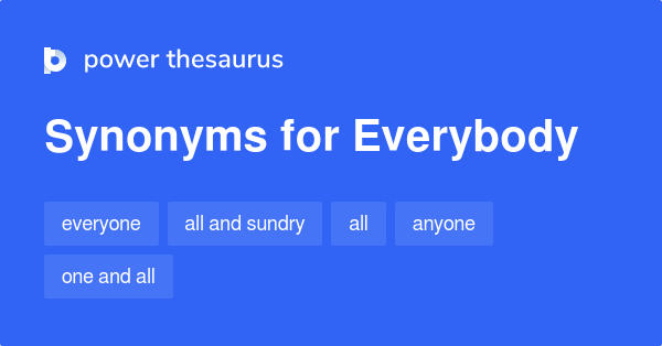 EVERYBODY Synonyms: 480 Similar Words & Phrases