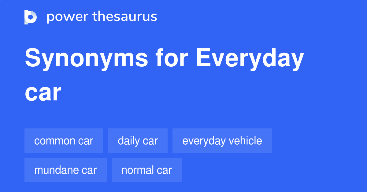 Everyday Car synonyms - 49 Words and Phrases for Everyday Car