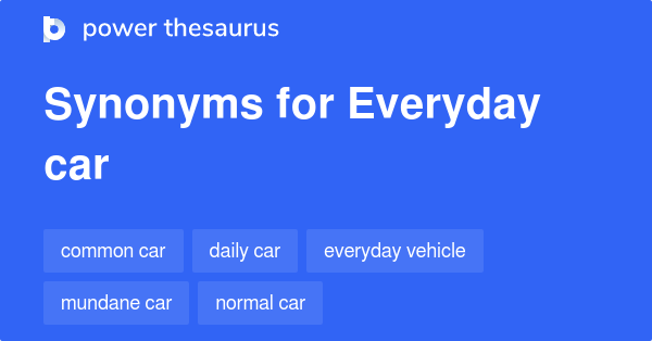 Everyday Car synonyms - 49 Words and Phrases for Everyday Car