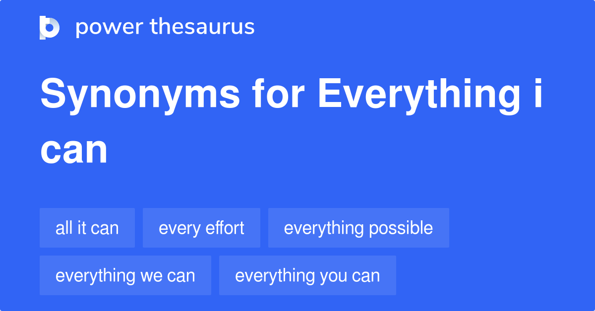EVERYTHING I CAN Synonyms: 40 Similar Phrases