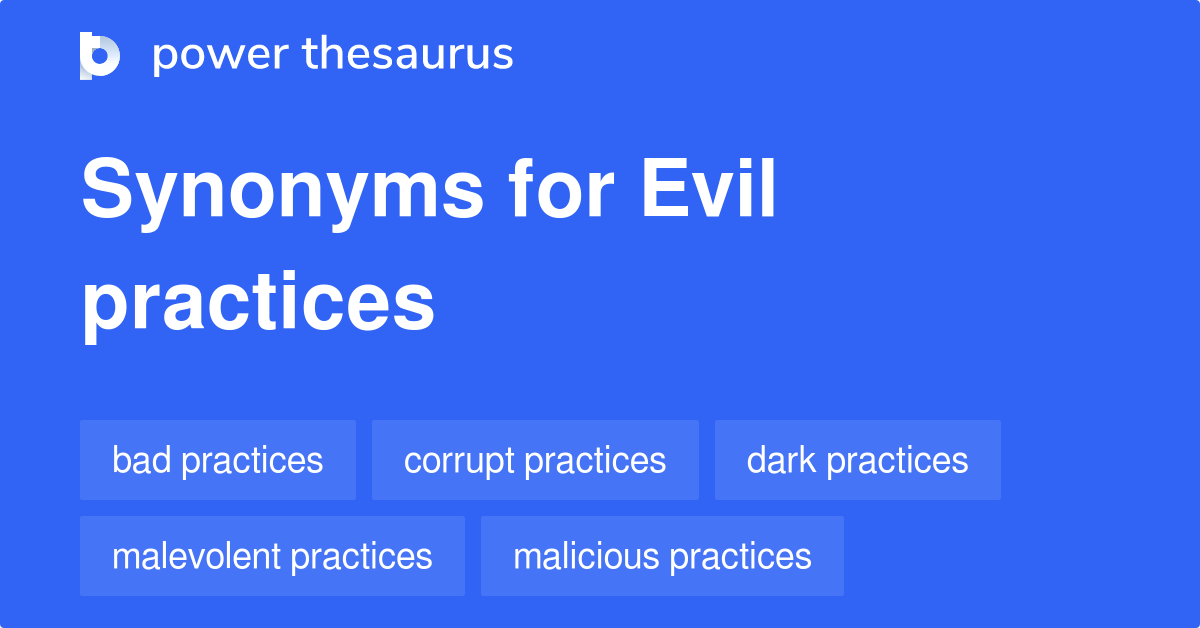 Evil Practices synonyms - 80 Words and Phrases for Evil Practices