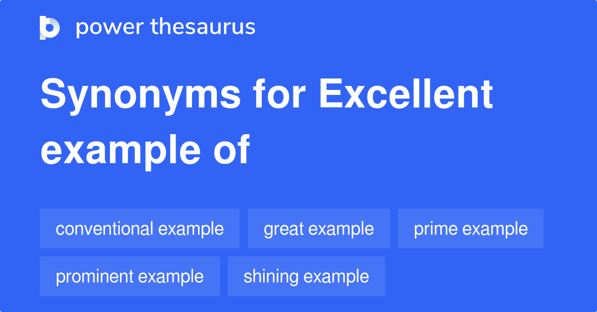 Excellent Example Of synonyms - 61 Words and Phrases for Excellent ...