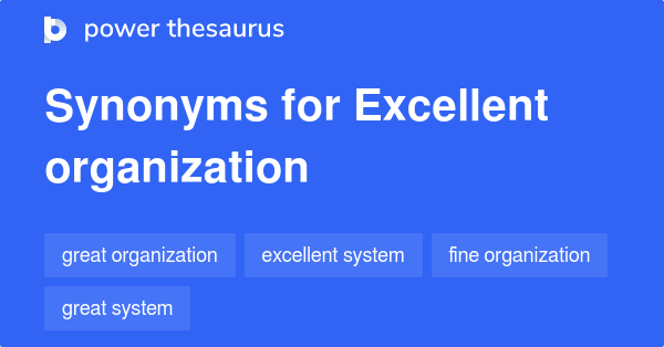 Excellent Organization synonyms - 63 Words and Phrases for Excellent ...