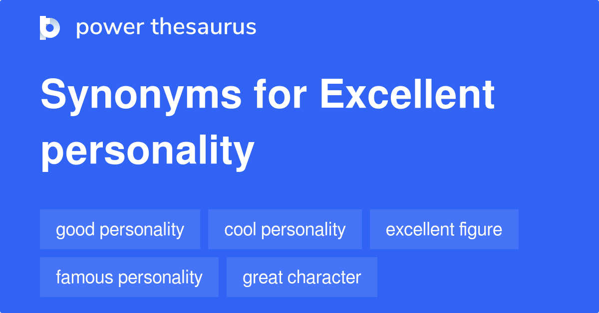 EXCELLENT PERSONALITY Synonyms: 27 Similar Phrases