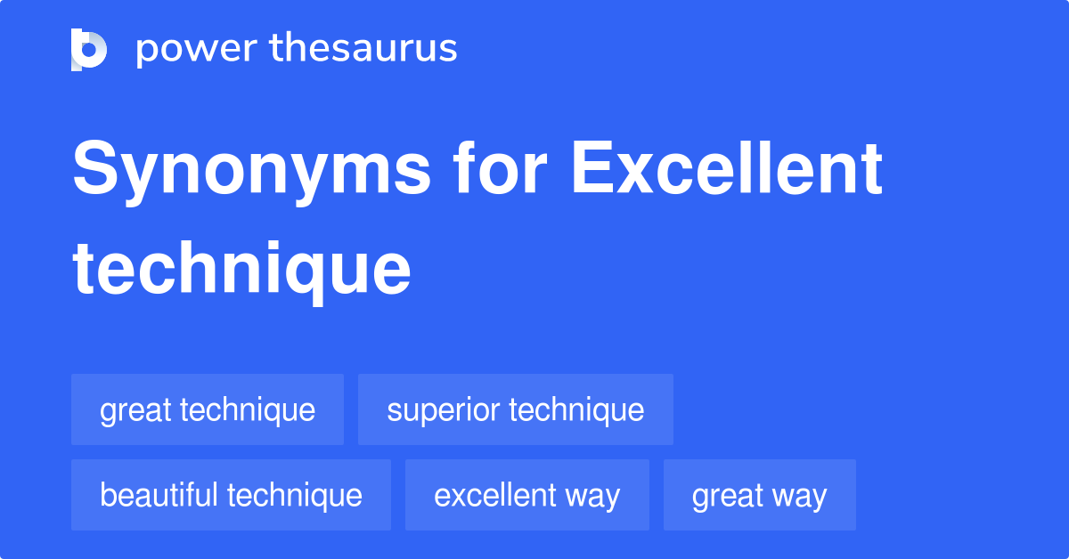 Excellent Technique synonyms - 37 Words and Phrases for Excellent Technique