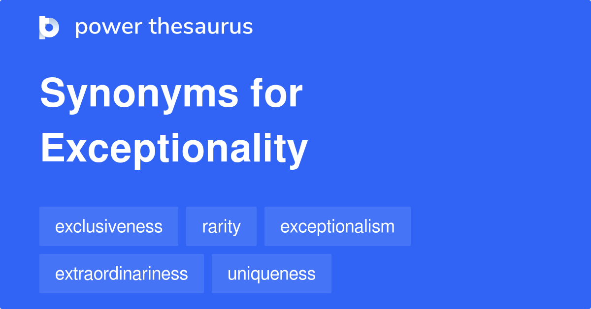 Exceptionality synonyms - 342 Words and Phrases for Exceptionality