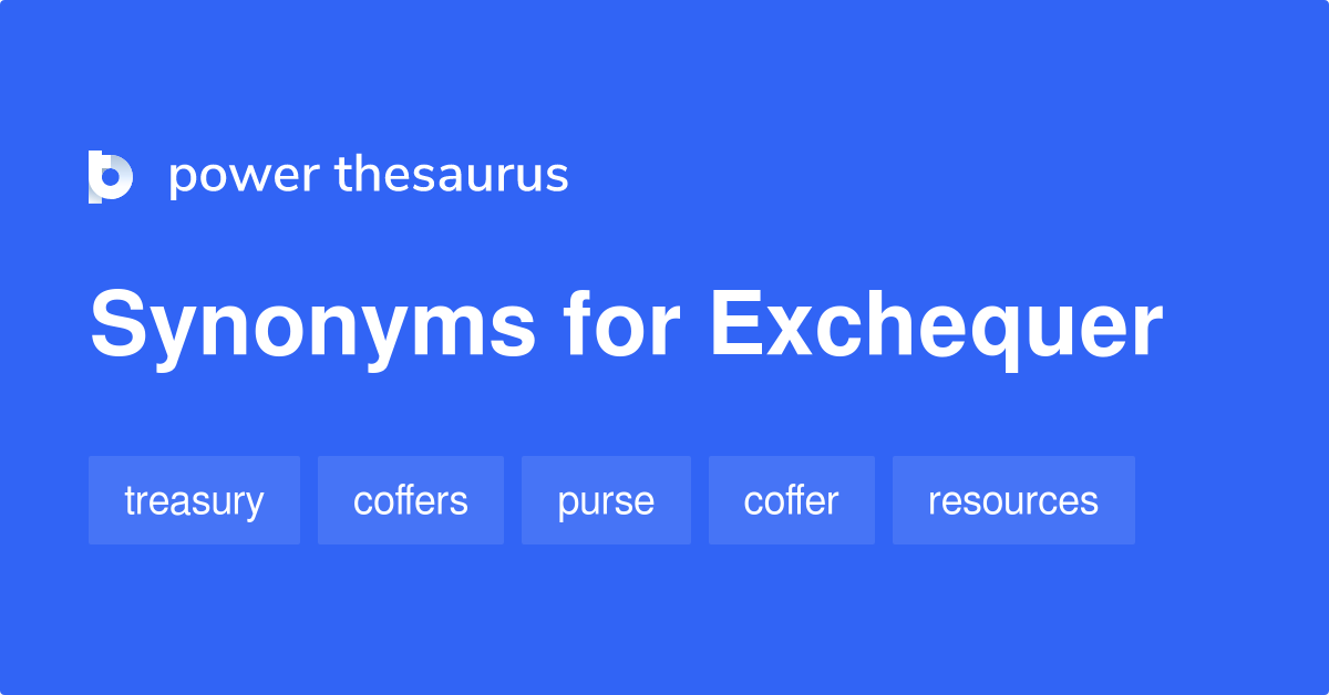 382 EXCHEQUER Synonyms