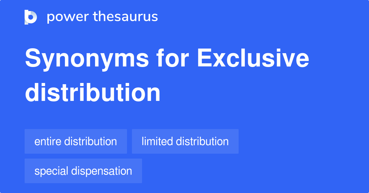 Exclusive Distribution