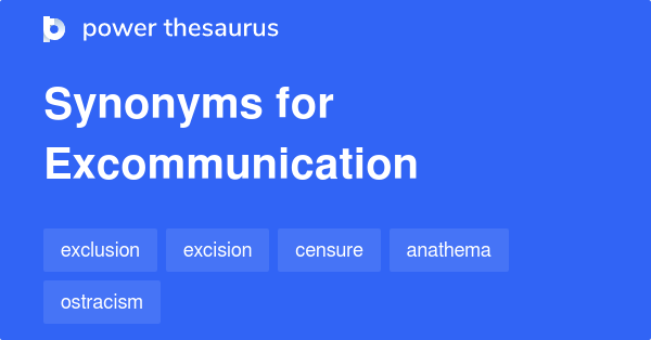 242 EXCOMMUNICATION Synonyms