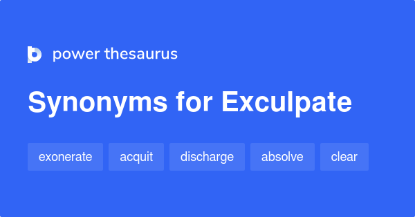 EXCULPATE Synonyms: 629 Similar Words & Phrases