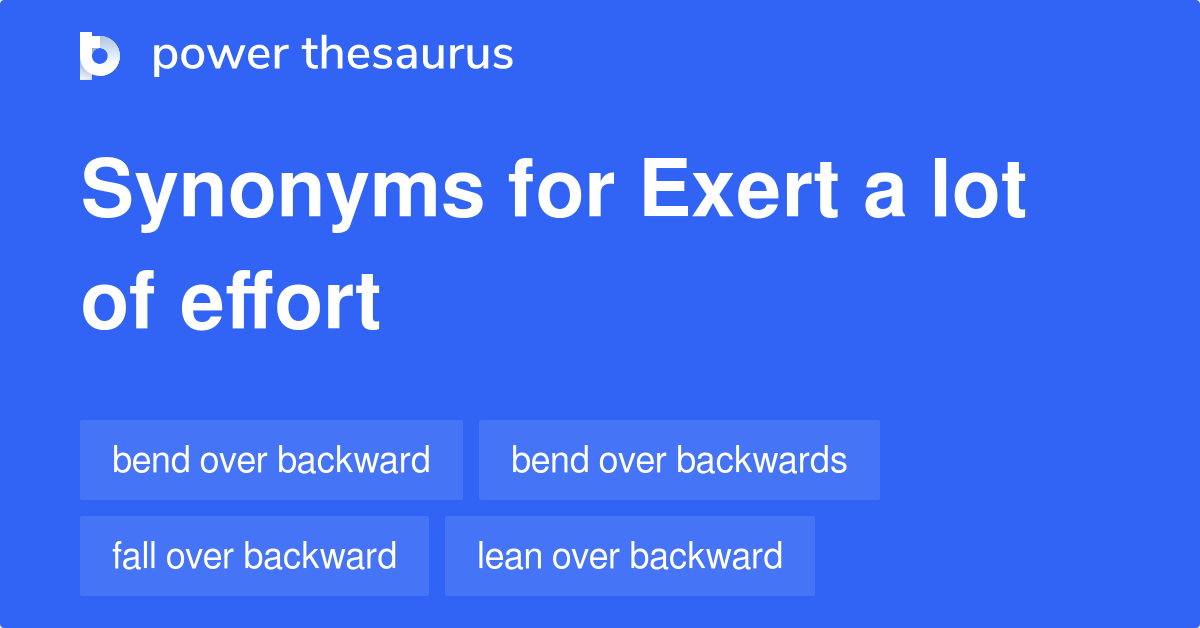 Exert A Lot Of Effort synonyms - 22 Words and Phrases for Exert A Lot ...