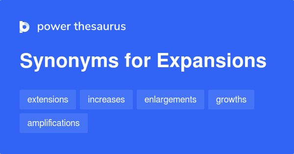 EXPANSIONS Synonyms: 370 Similar Words & Phrases