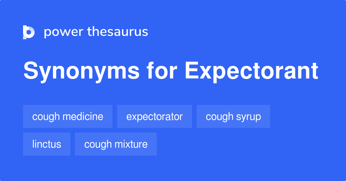 EXPECTORANT Synonyms: 118 Similar Words & Phrases