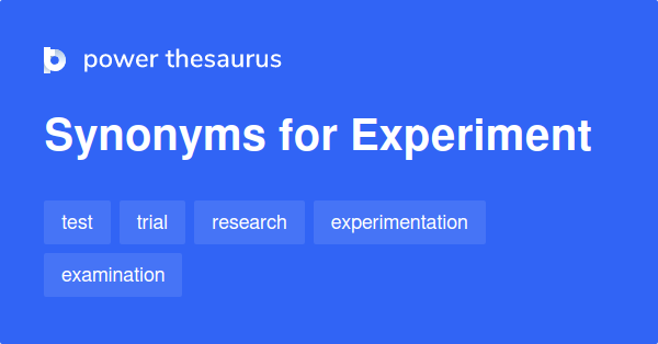 EXPERIMENT Synonyms: 1 188 Similar Words & Phrases