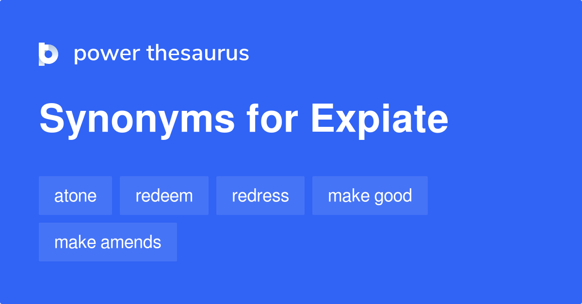 EXPIATE Synonyms: 274 Similar Words & Phrases