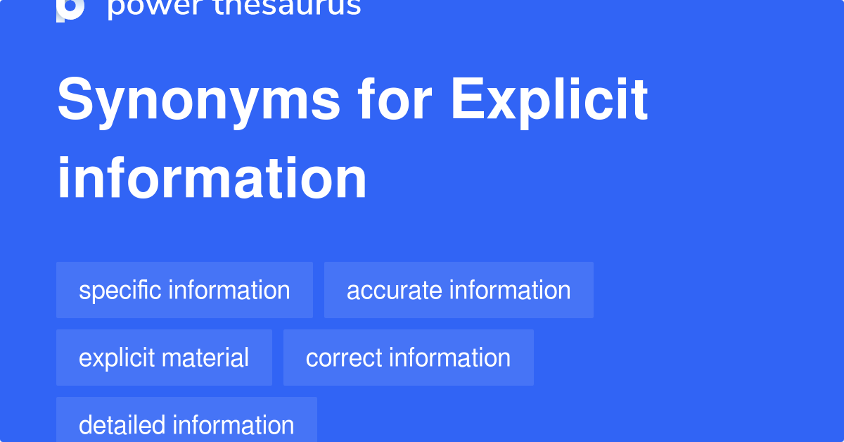 Explicit Information synonyms - 260 Words and Phrases for Explicit ...