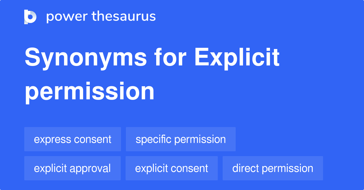 Explicit Permission synonyms - 56 Words and Phrases for Explicit Permission