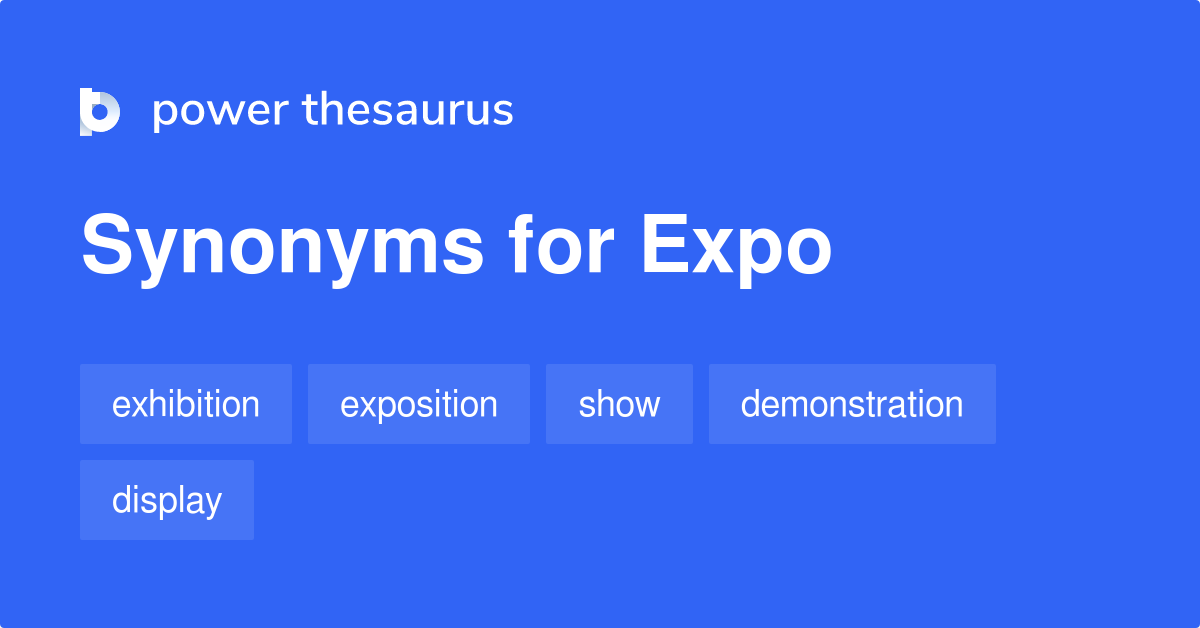 EXPO Synonyms: 251 Similar Words & Phrases