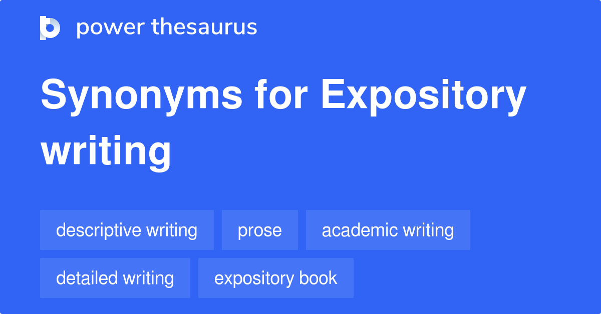 EXPOSITORY WRITING Synonyms: 80 Similar Words & Phrases