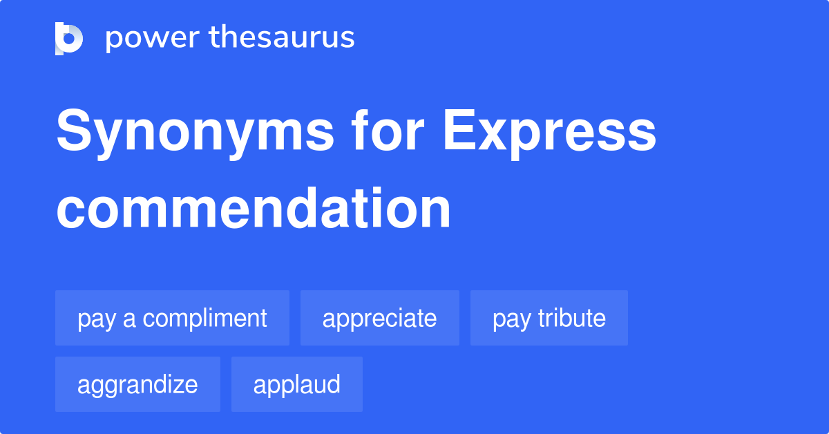 Express Commendation synonyms - 46 Words and Phrases for Express ...