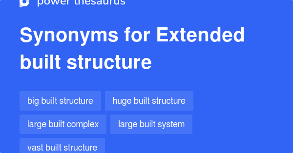 Extended Built Structure synonyms - 49 Words and Phrases for Extended ...