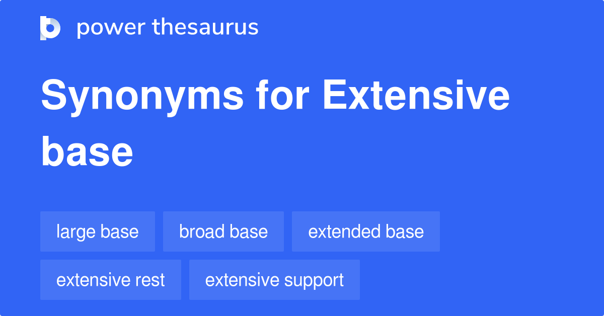 Extensive Base synonyms - 17 Words and Phrases for Extensive Base