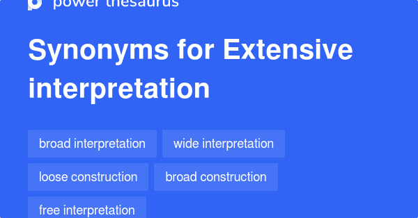 Extensive Interpretation synonyms - 32 Words and Phrases for Extensive ...