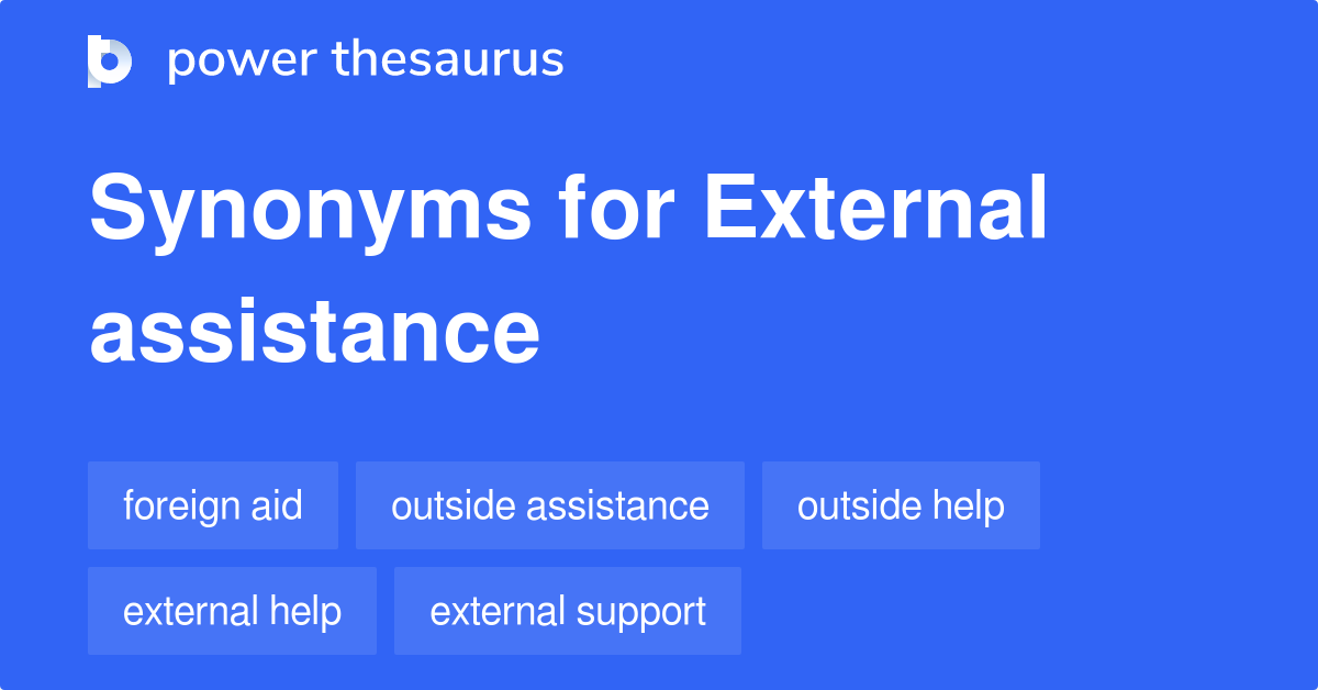External Assistance synonyms - 149 Words and Phrases for External ...