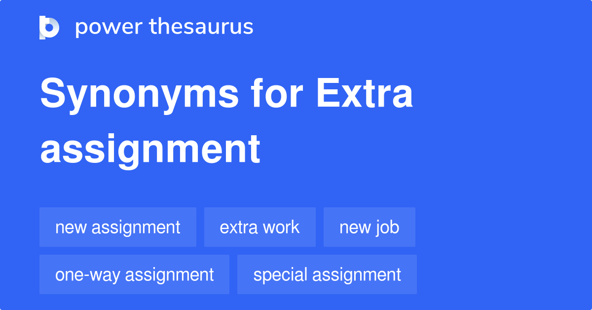 EXTRA ASSIGNMENT Synonyms: 37 Similar Phrases