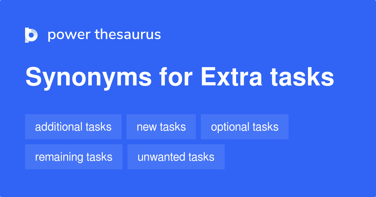EXTRA TASKS Synonyms: 133 Similar Phrases