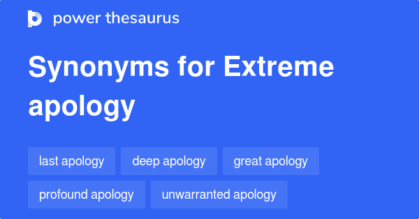 EXTREME APOLOGY Synonyms: 10 Similar Phrases