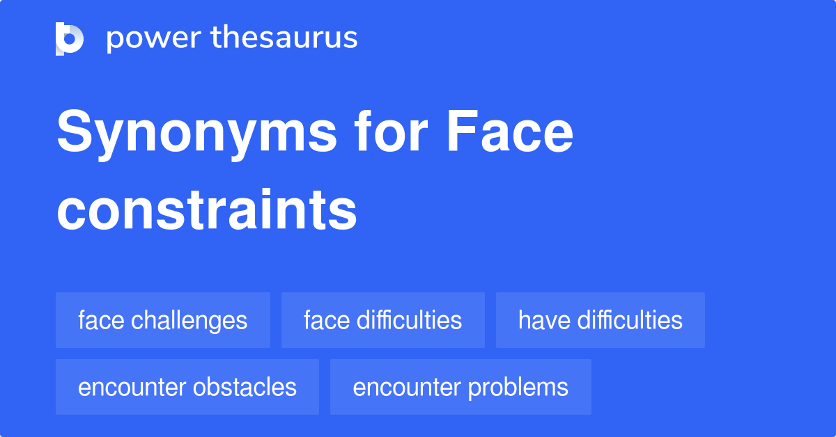 Face Constraints synonyms - 242 Words and Phrases for Face Constraints
