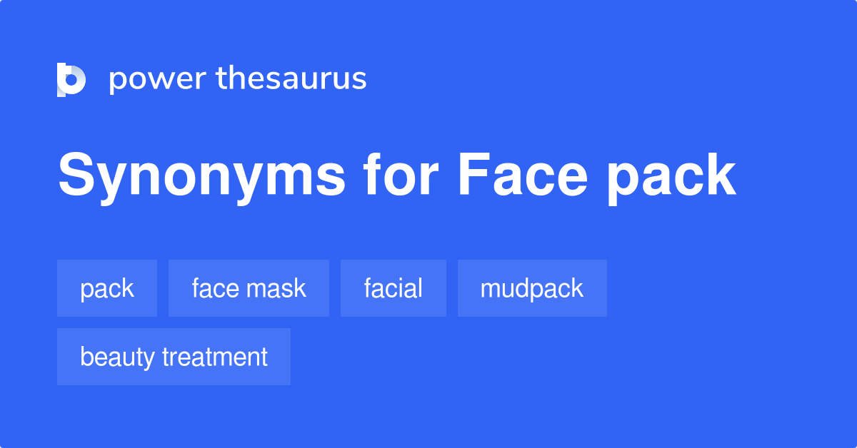 Face Pack synonyms - 31 Words and Phrases for Face Pack