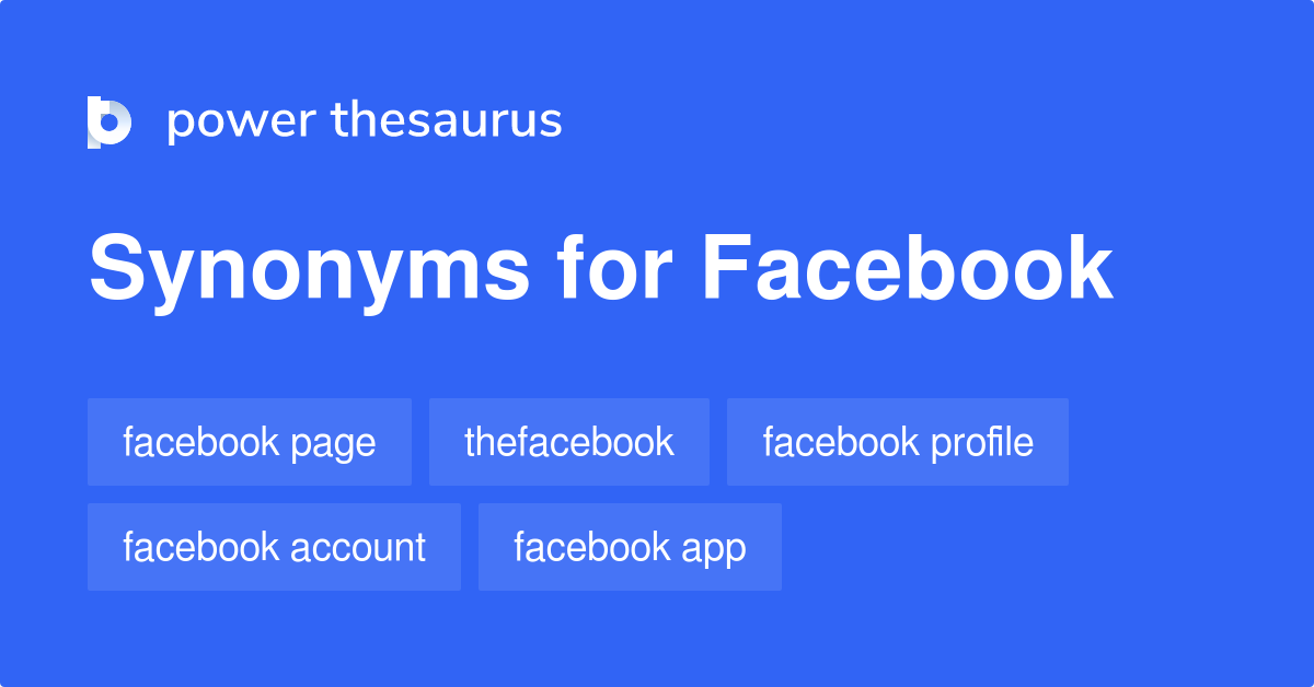 FACEBOOK Synonyms: 43 Similar Words & Phrases