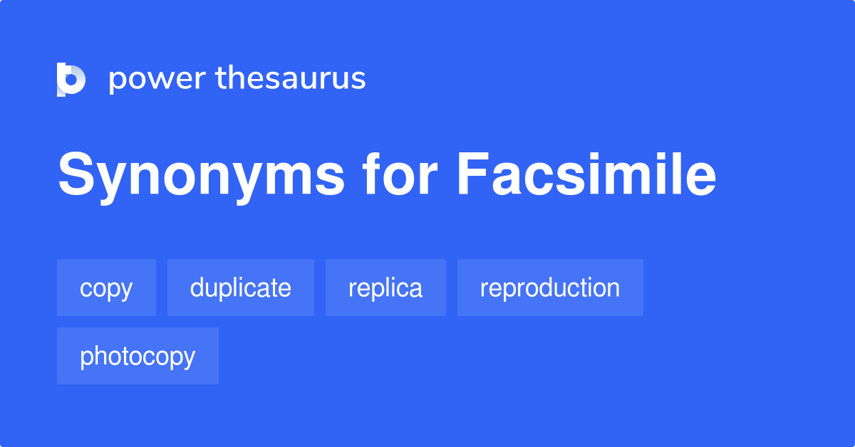 FACSIMILE Synonyms: 756 Similar Words & Phrases