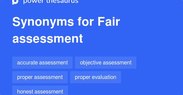FAIR ASSESSMENT Synonyms: 227 Similar Words & Phrases