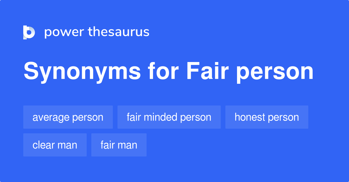 FAIR PERSON Synonyms: 28 Similar Words & Phrases