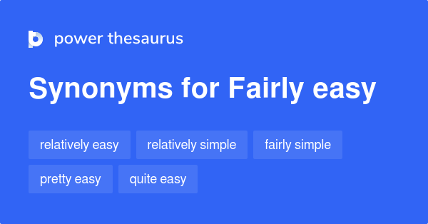 FAIRLY EASY Synonyms: 154 Similar Words & Phrases