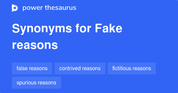 Fake Reasons synonyms - 20 Words and Phrases for Fake Reasons