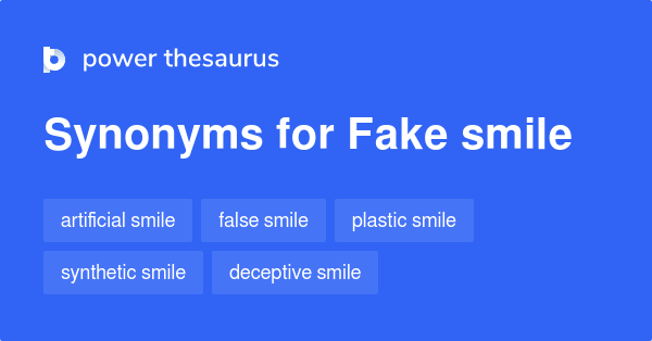 FAKE SMILE Synonyms: 75 Similar Words & Phrases
