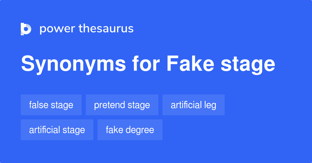 Fake Stage synonyms - 14 Words and Phrases for Fake Stage