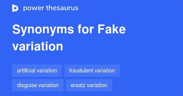 Fake Variation synonyms - 10 Words and Phrases for Fake Variation
