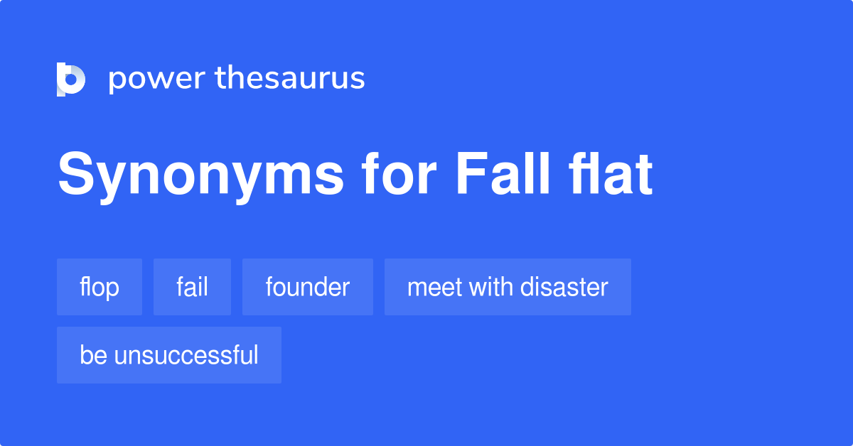 691 FALL FLAT Synonyms
